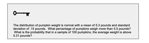 Solved The Distribution Of Pumpkin Weight Is Normal With A