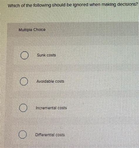 Solved Which Of The Following Should Be Ignored When Making