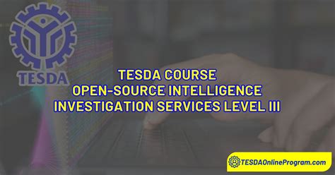 Tesda Open Source Intelligence Investigation Services Level Iii Course