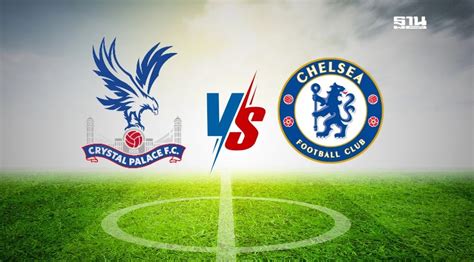 คริสตัล พาเลซ ปะทะ เชลซี ดูบอลสด พรีเมียร์ลีกคืนนี้ 22 00น