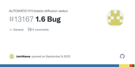 1 6 Bug AUTOMATIC1111 Stable Diffusion Webui Discussion 13167 GitHub