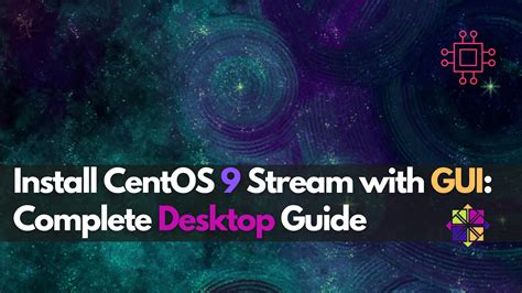 Installing Centos 9 Stream With Gui The Complete Desktop Setup Installing Centos 9 Stream With Gui The Complete Desktop Setup