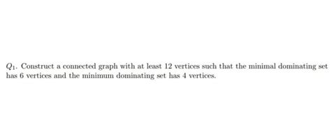 Solved Q1 Construct A Connected Graph With At Least 12