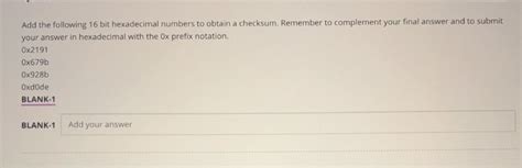 Solved Add The Following 16 Bit Hexadecimal Numbers To