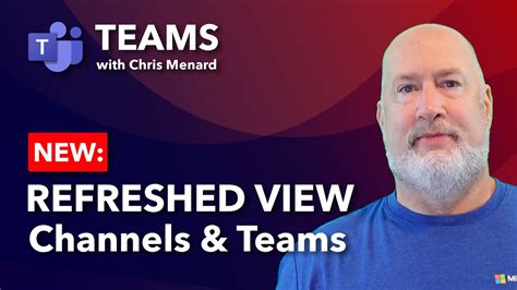 Navigating The New Microsoft Teams Refreshed View A Comprehensive