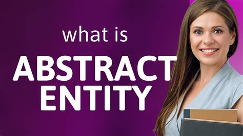 Abstract Entity Abstract Entity Meaning Youtube