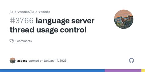 Language Server Thread Usage Control · Issue 3766 · Julia Vscodejulia Vscode · Github