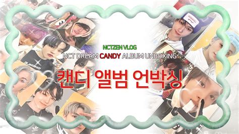 Nctzen Vlog 시즈니 브이로그 캔디 앨범깡 준등기깡 Youtube