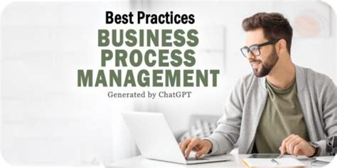 10 Business Process Management Best Practices Generated By ChatGPT