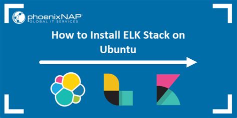 How To Install Elk Stack On Ubuntu 1804 2004 Phoenixnap Kb