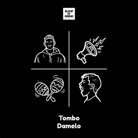Stream Tombo Damelo Original Mix By Bump N Grind Records Listen