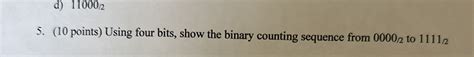 Solved 10 ﻿points ﻿using Four Bits Show The Binary