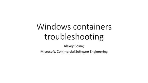 Windows Containers Troubleshooting Ppt