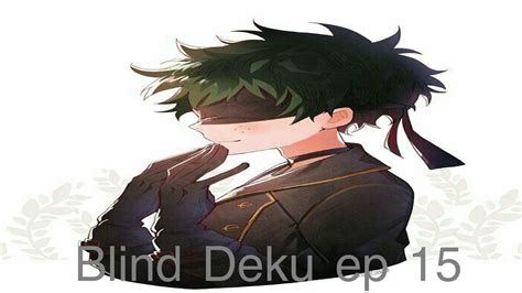 Blind Deku Ep Youtube