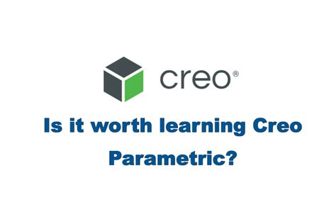 Is It Worth Learning Creo Parametric Cad Academy