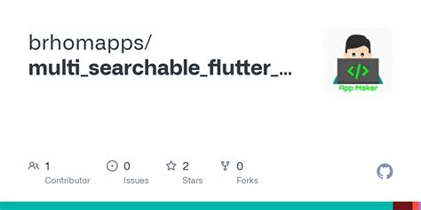 Github Brhomappsmultisearchableflutterapp