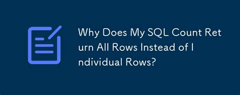 為什麼我的 Sql 計數會傳回所有行而不是單行？ Mysql教程 Php中文網