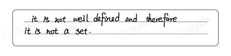 Solved Determine If The Collection Is Not Well Defined And Therefore Is Not A Set The