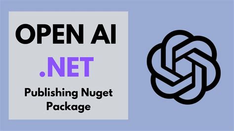 Openai009 Publishing Nuget Package Youtube