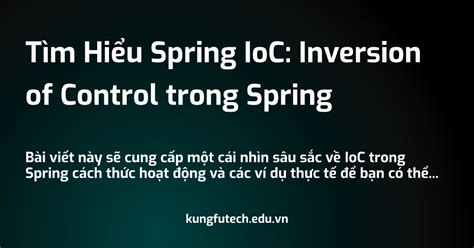 Tìm Hiểu Spring Ioc Inversion Of Control Trong Spring