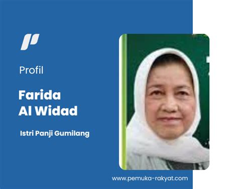 Profil Dan Biodata Farida Al Widad Istri Panji Gumilang Umur Asal