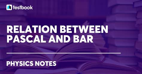 Relation Between Pascal And Bar Learn Its Meaning And Conversion