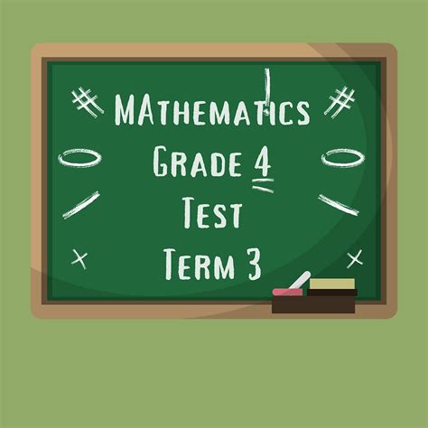 Mathematics Grade 4 Test Term 3 2022 Cs Summaries Mathematics Grade 4 Test Term 3 2022 Cs Summaries