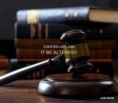 Codified Law Can It Be Altered Lawshun