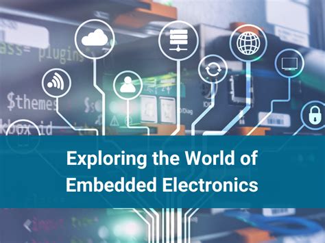 Exploring The World Of Embedded Electronics