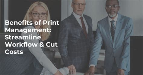 Benefits Of Print Management Streamline Workflow And Cut Costs
