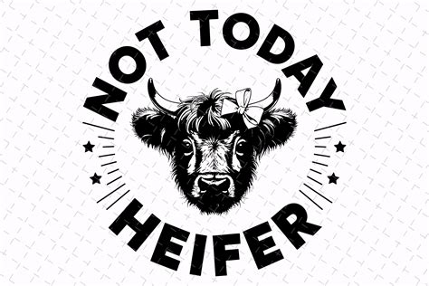 Not Today Heifer Svg Design Svg File Graphic By Thedigitalstore247