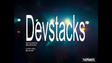 Devstacks Recap For London Show Fuckthamafia Youtube