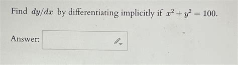 Solved Find Dydx ﻿by Differentiating Implicitly If