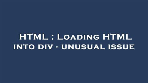 Html Loading Html Into Div Unusual Issue Youtube