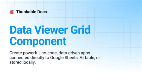 Data Viewer Grid Component Thunkable Docs