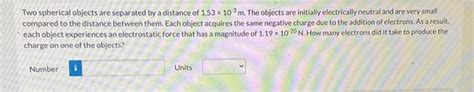 solved two spherical objects are separated by a distance of