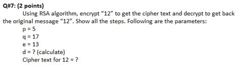 Solved Q 7 2 Points Using RSA Algorithm Encrypt 12 To Chegg Com