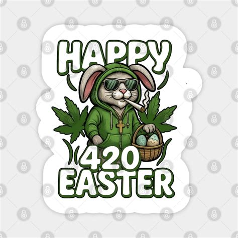 Happy 420 Easter Funny Smoking Easter Bunny Happy Ester Day Magnet