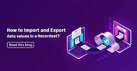 Performing Recordset Import Export In Certify During Run Time