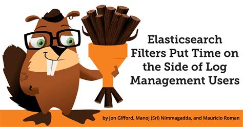 Elasticsearch Filters Put Time On The Side Of Log Management Users