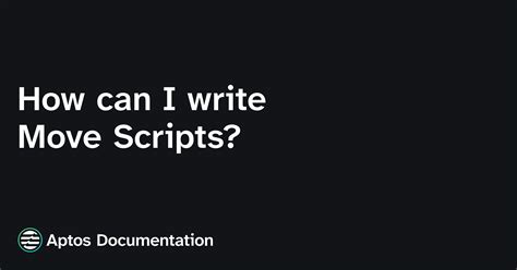 How Can I Write Move Scripts Aptos Documentation