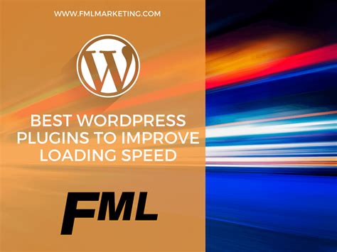 Best Wordpress Plugins To Improve Loading Speed Fml Marketing