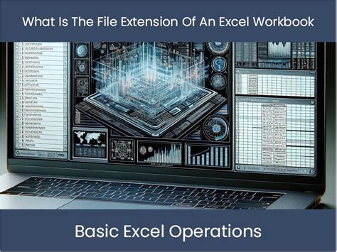 Excel Tutorial What Is The File Extension Of An Excel Workbook