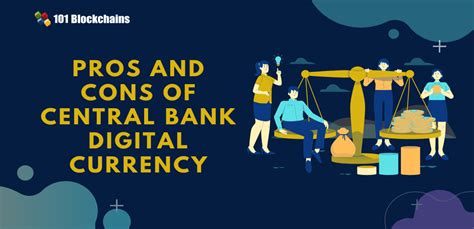 Pros And Cons Of Central Bank Digital Currency 101 Blockchains