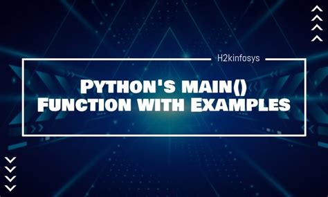 Pythons Main Function With Examples H2kinfosys Blog