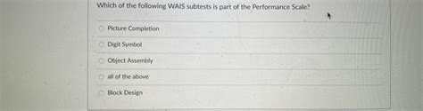 Solved Which Of The Following Wais Subtests Is Part Of The