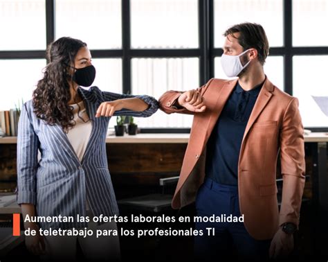 Aumentan Las Ofertas Laborales En Modalidad De Teletrabajo Para Los Profesionales Ti Bc Tecnología