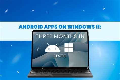 Android Apps On Windows Three Months In And Not Much Has Changed