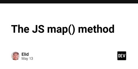 The Js Map Method Dev Community
