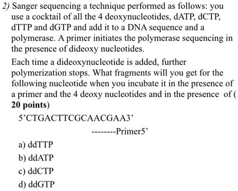 Solved Sanger Sequencing Is A Technique Performed As Follows You Use